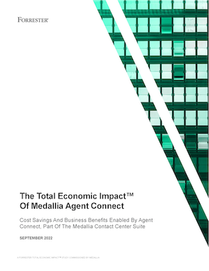 Forrester’s Total Economic Impact™ Of Medallia Agent Connect